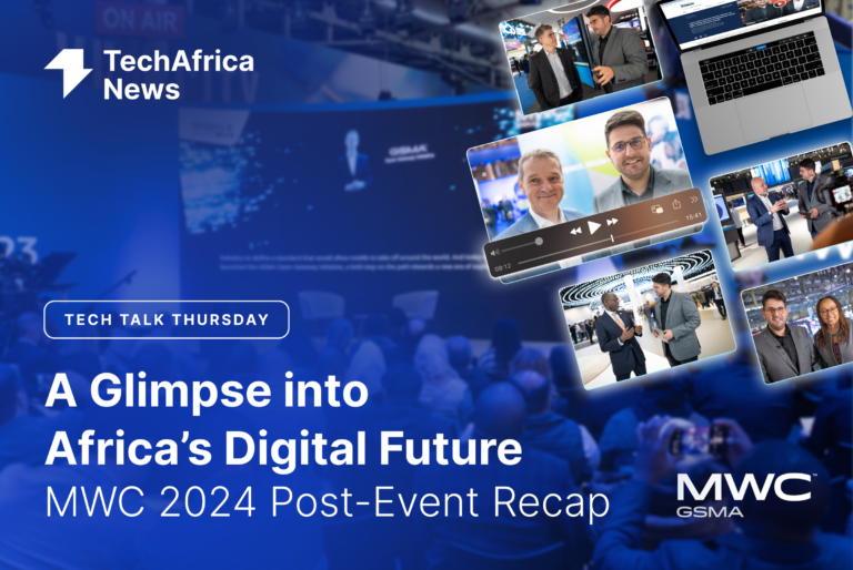 A Glimpse into Africa’s Digital Future —MWC Barcelona 2024 Post-Event Recap - TechAfrica News
