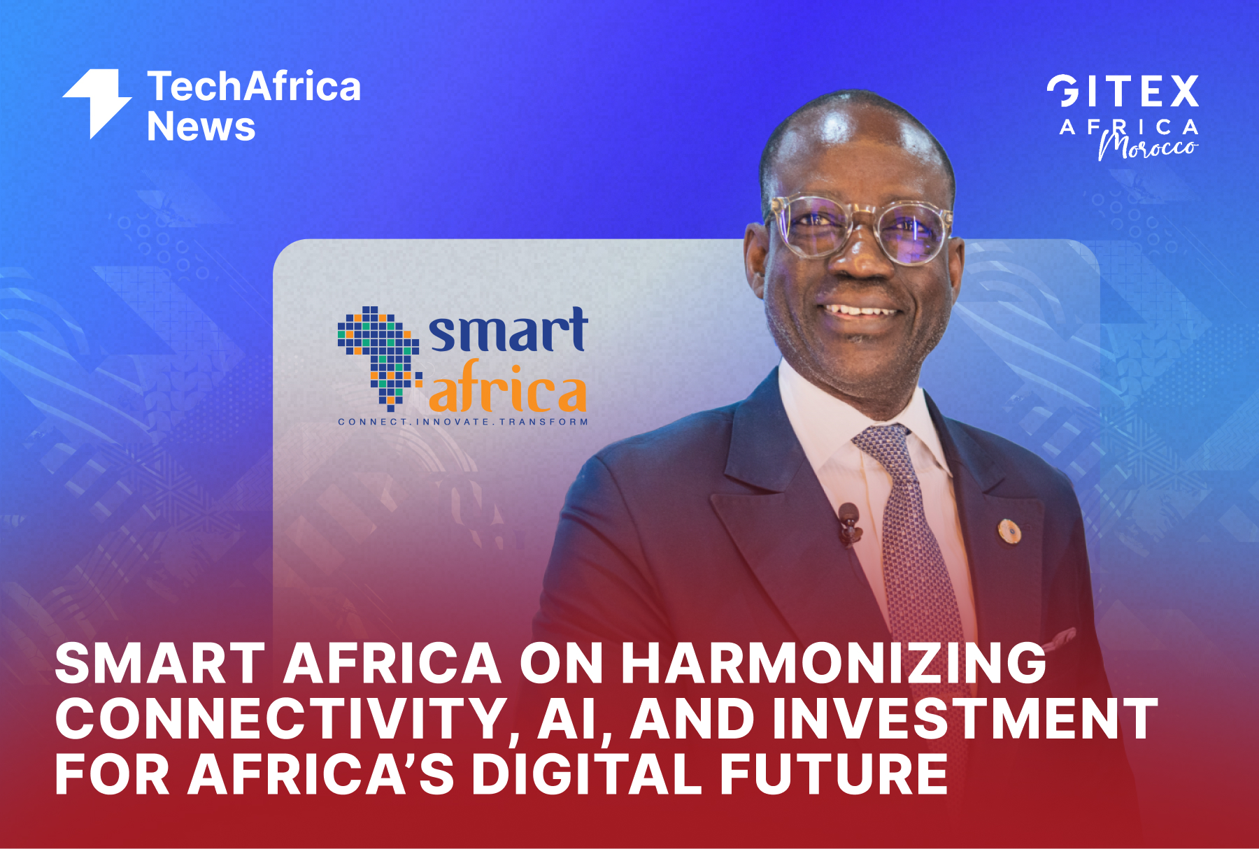 Smart Africa on Harmonizing Connectivity, AI, and Investment for Africa’s Digital Future ...